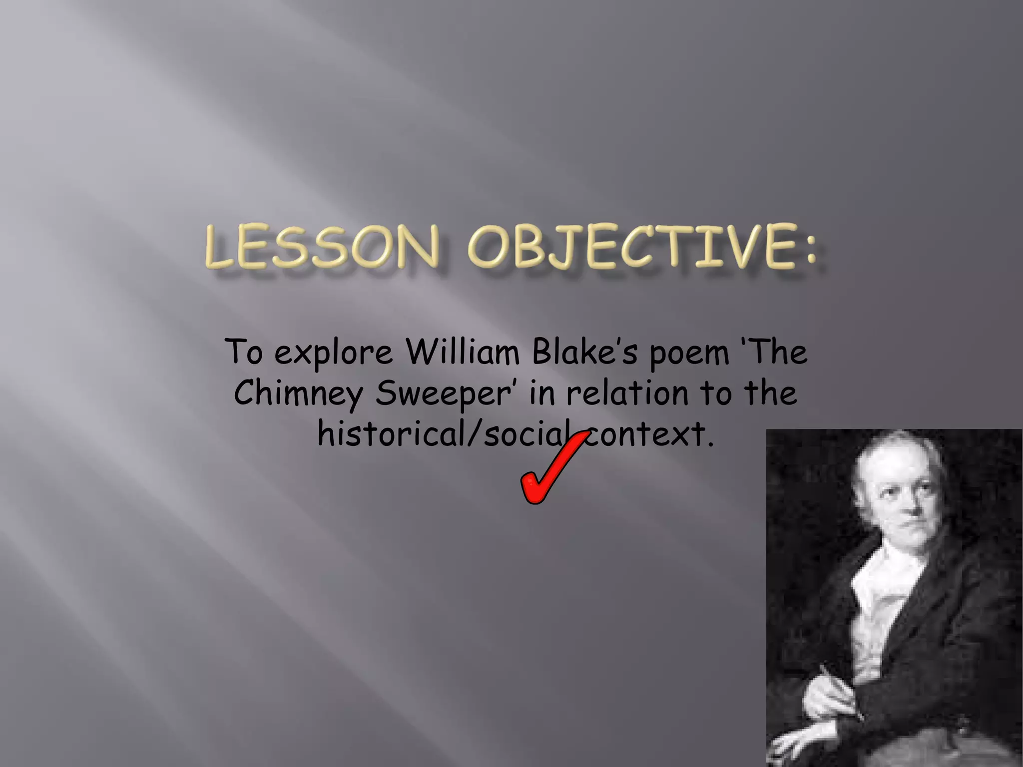 William Blake: The Chimney Sweeper - Year 7 Lesson | PPT