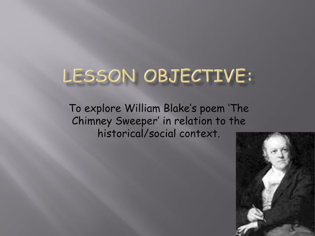 William Blake: The Chimney Sweeper - Year 7 Lesson | PPT | Poetry ...