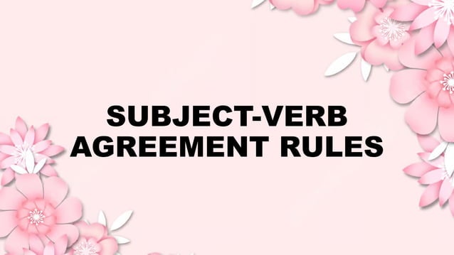 SUBJECT-VERB AGREEMENTS singular, plural | PPTX