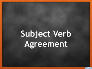 Subject verb agreement english presentation | PPTX