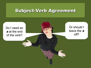 Subject verb agreement level 1 | PPT