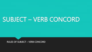 SUBJECT VERB CONCORD TEACHERS STUDENT BENEFICIAL.pptx