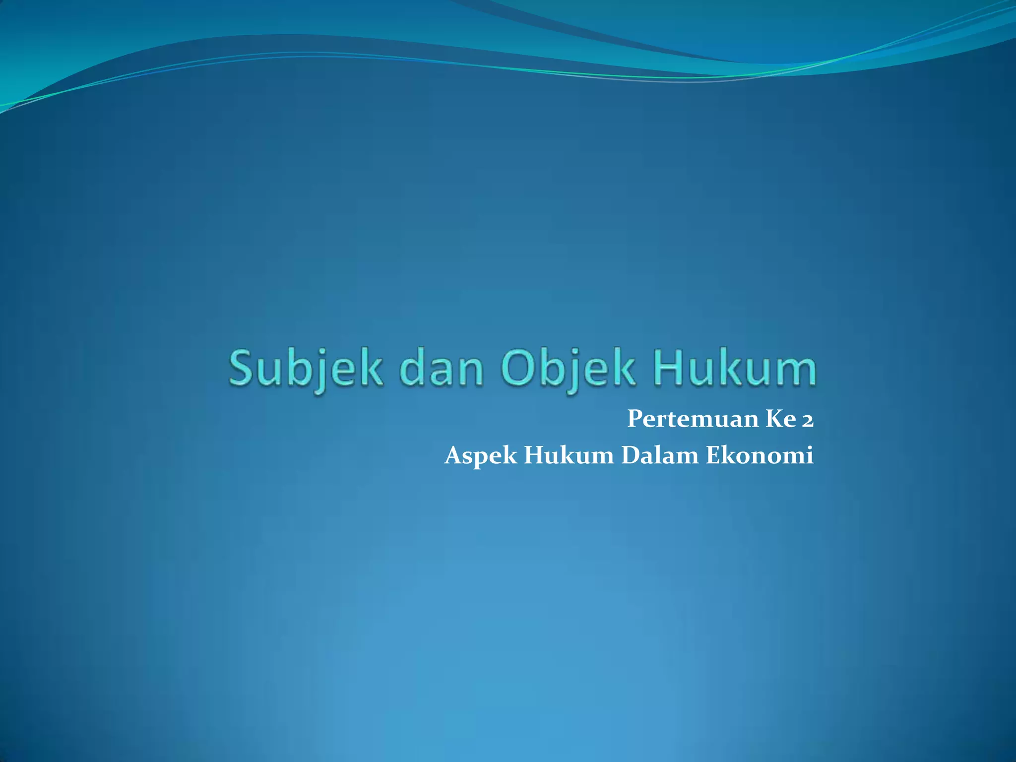 Subjek dan objek hukum | PPTX