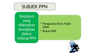 SUBJEK Pajak Pertambahan Nilai terbaru.pptx