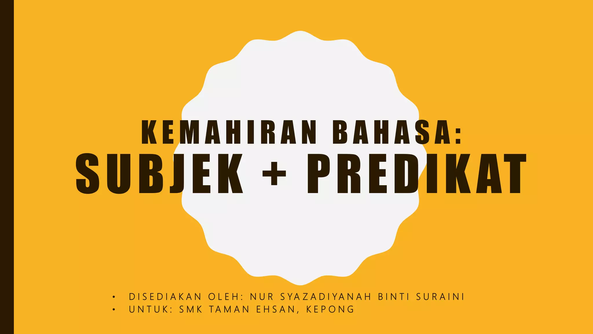 KEMAHIRAN BAHASA: SUBJEK + PREDIKAT | PPTX