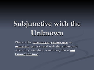 Subjunctive with the unknown | PPT