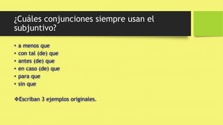 Subjuntivo con conjunciones | PPTX