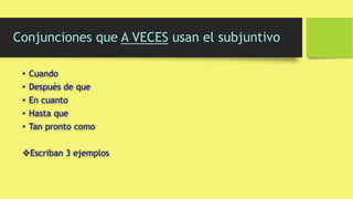 Subjuntivo con conjunciones | PPTX