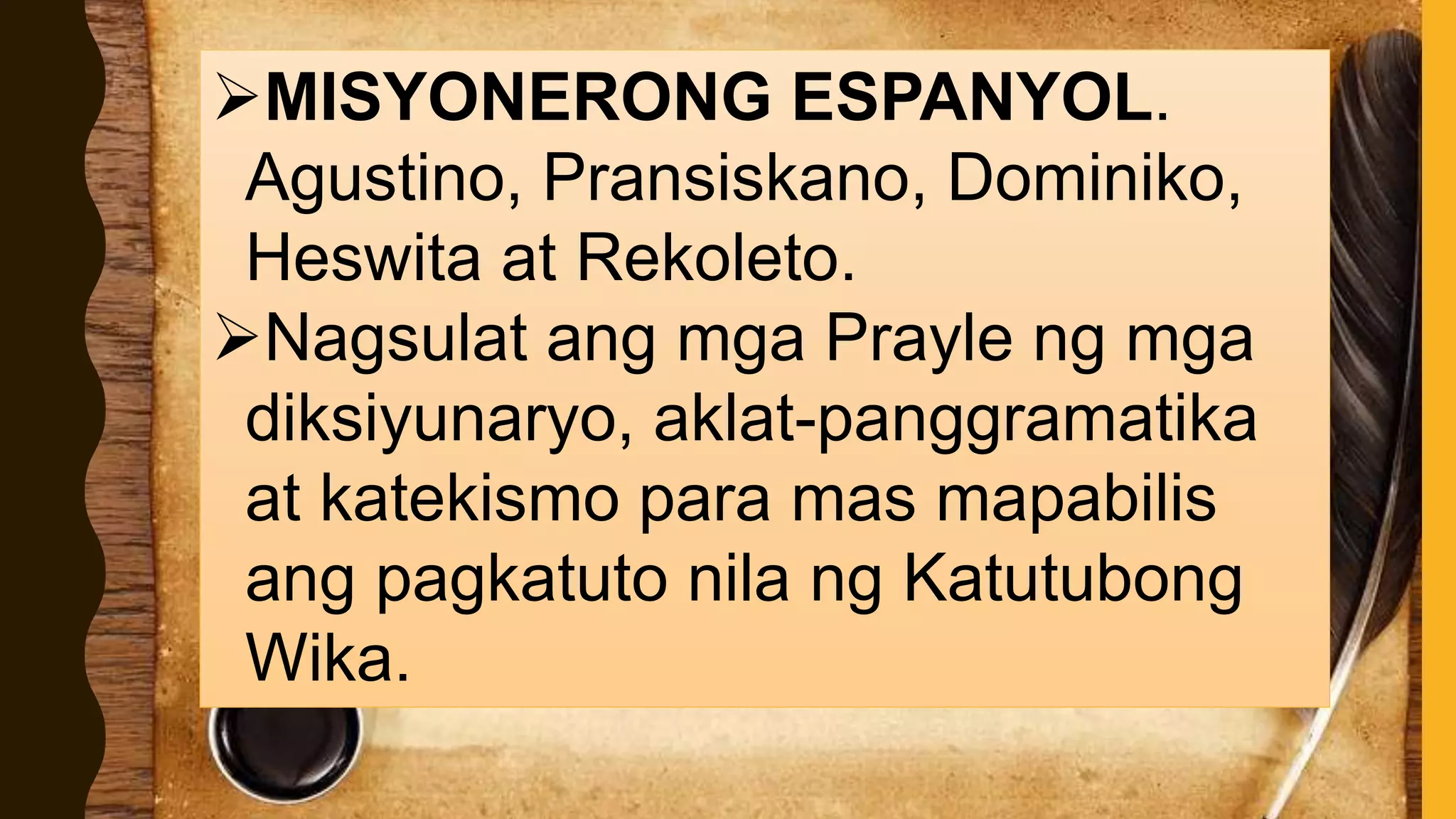 KASAYSAYAN NG WIKANG PAMBANSA- PANAHON NG KASTILA | PPTX
