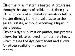 Dye Sublimation Printing | PPTX