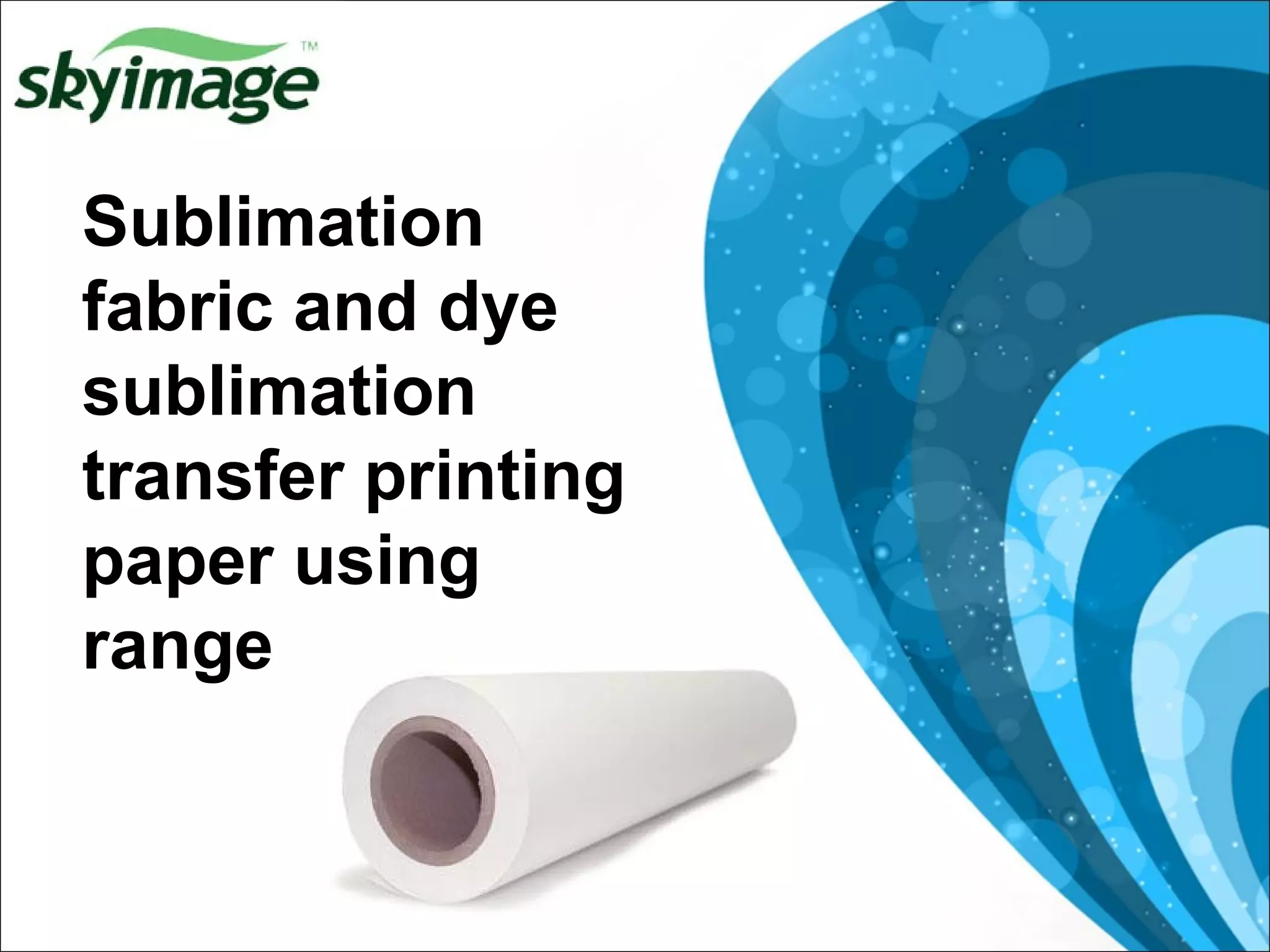 Sublimation Fabric And Dye Sublimation Transfer Printing Paper Using ...