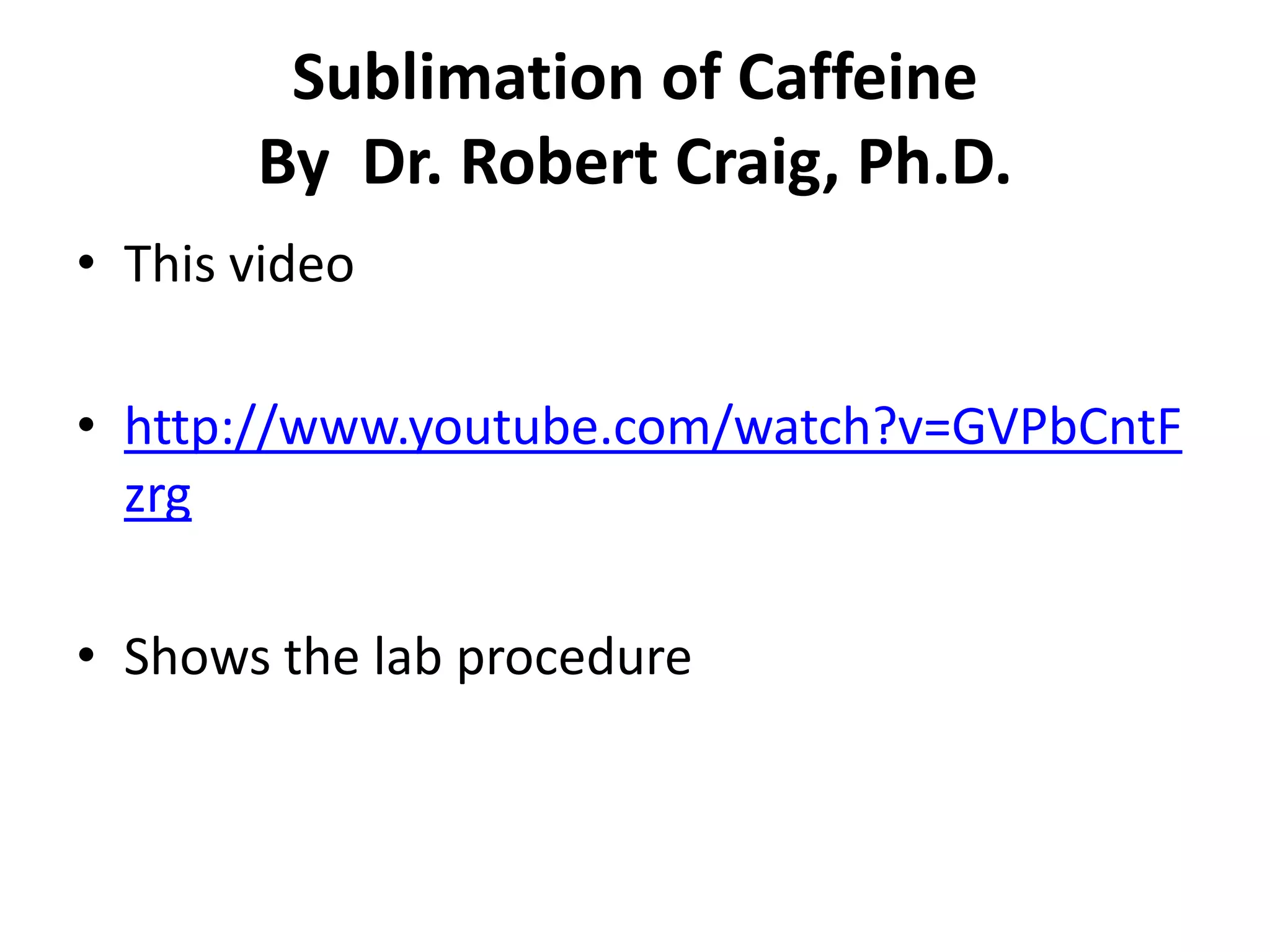 Sublimation of caffiene | PPTX