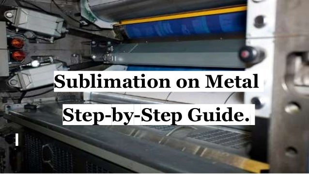 Sublimation on Metal Step-by-Step Guide..pptx