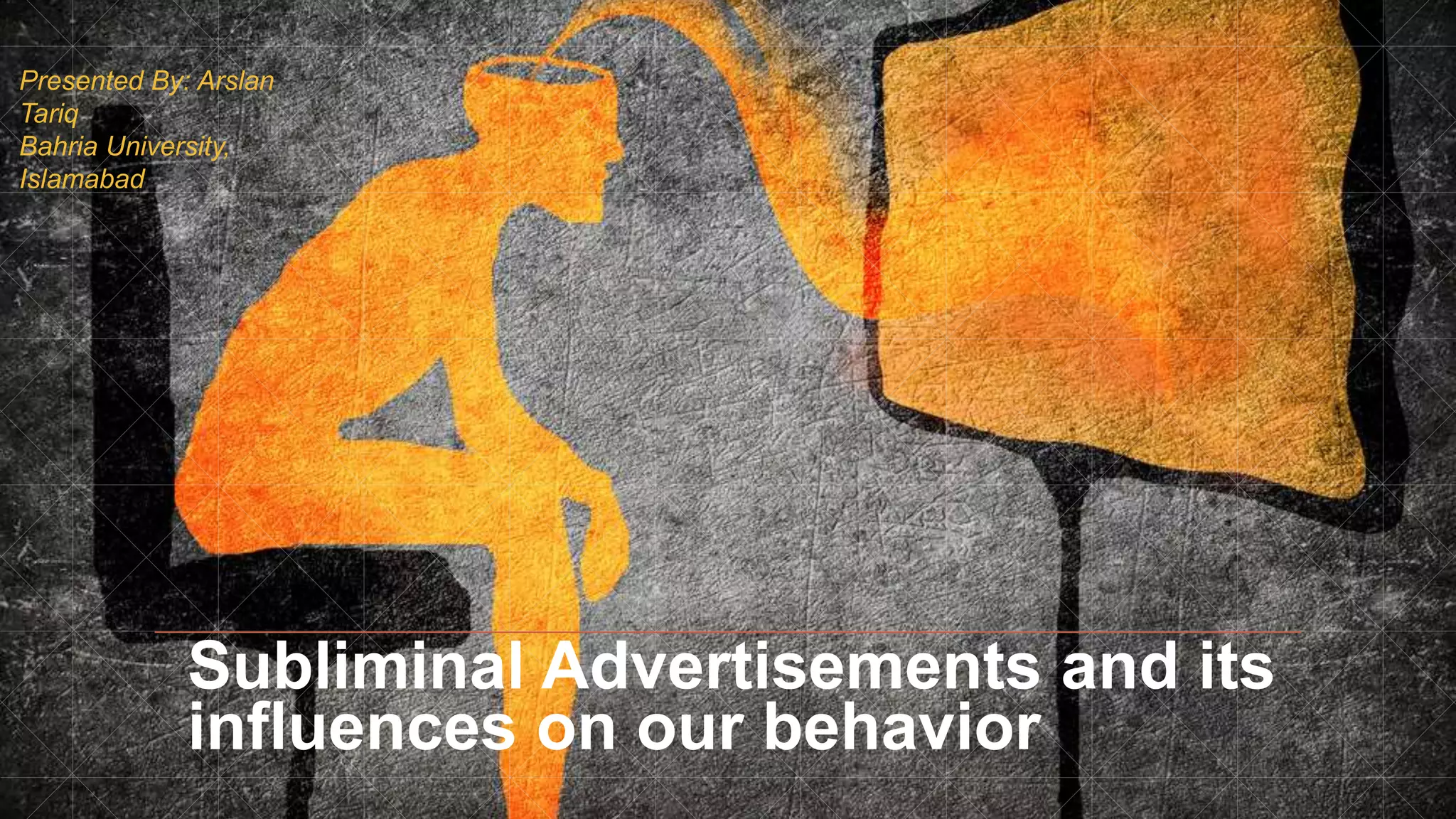 Subliminal advertisements and its influences on our behavior | PPT