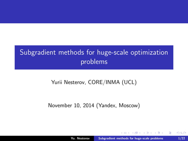 Subgradient Methods for Huge-Scale Optimization Problems - Юрий Нестеров, Catholic University of ...