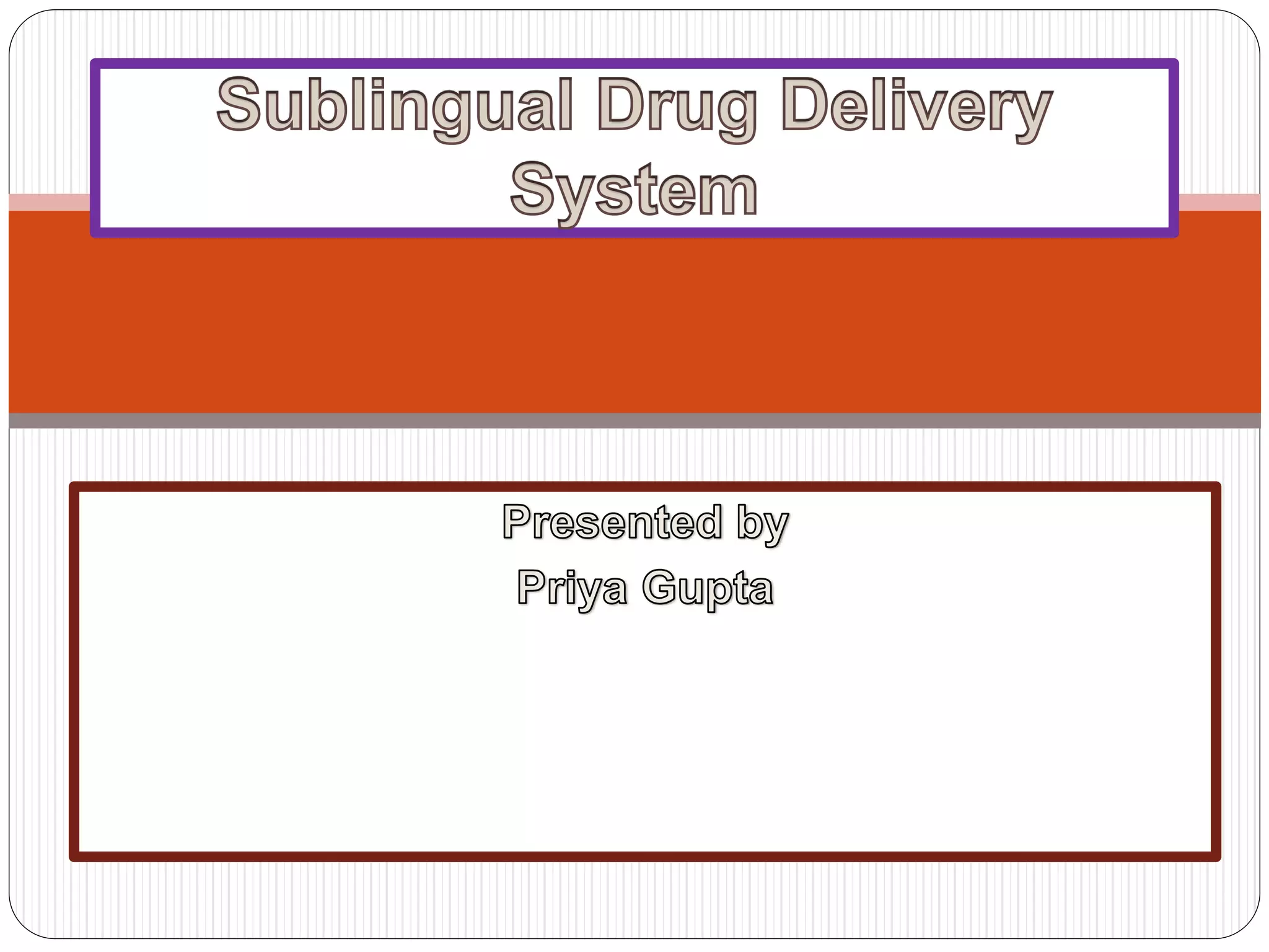 Sublingual drug deliery system | PPTX