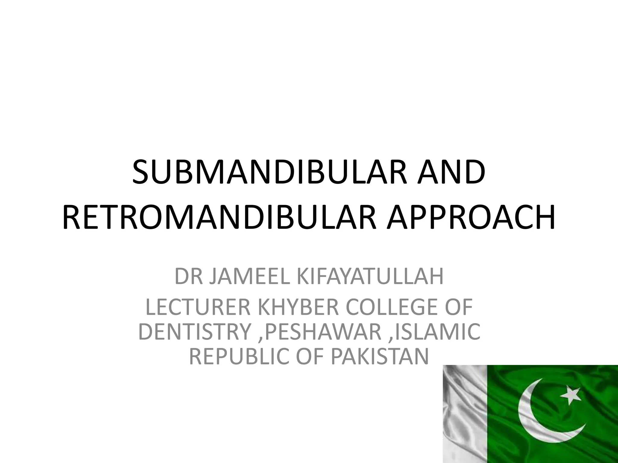 Submandibular and retromandibular approach | PPTX