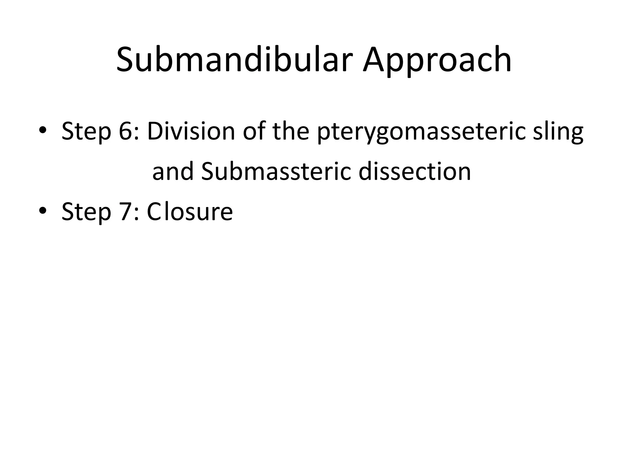 Submandibular and retromandibular approach | PPTX