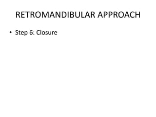 Submandibular and retromandibular approach | PPTX