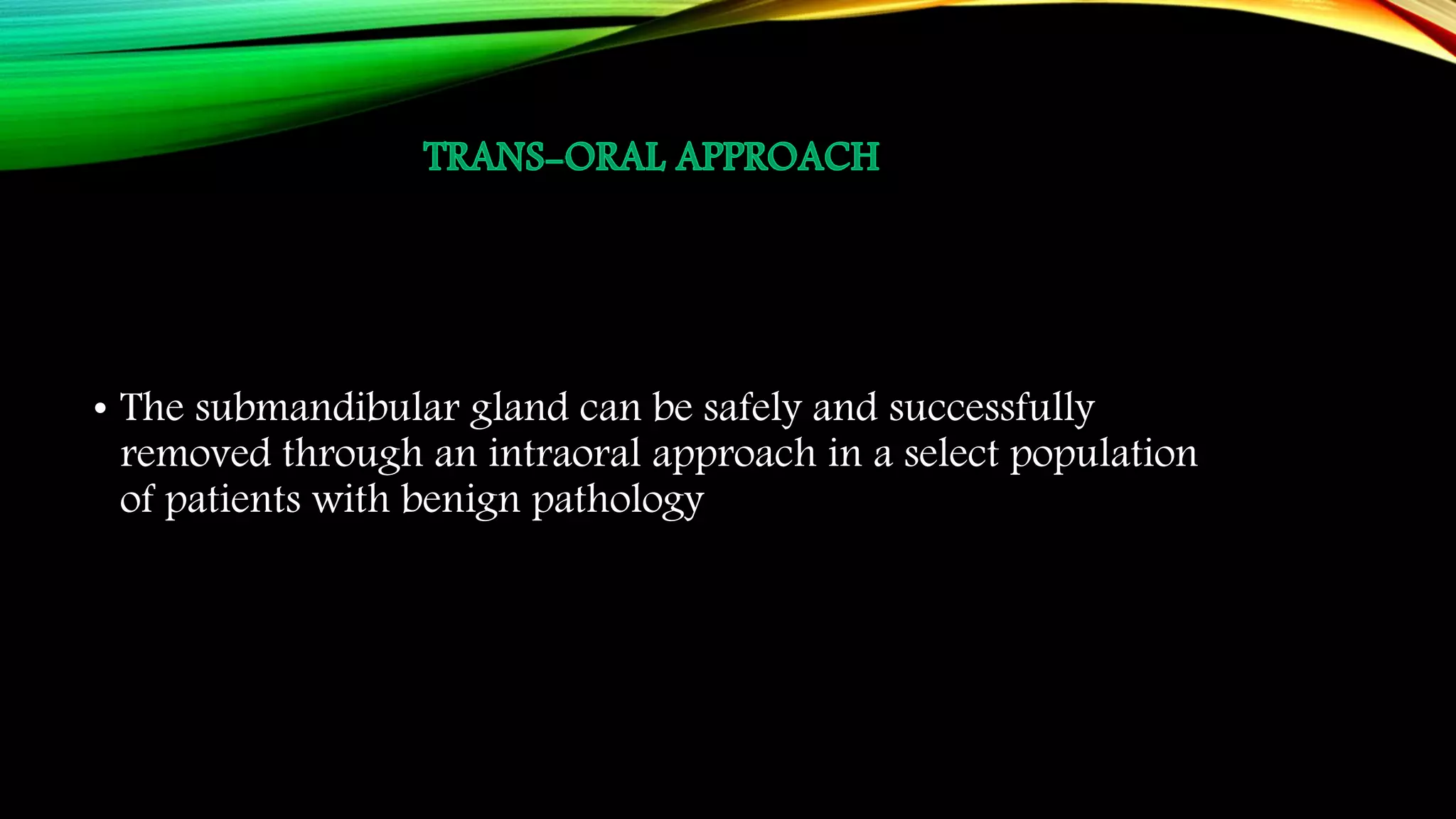Submandibular gland excision | PPTX