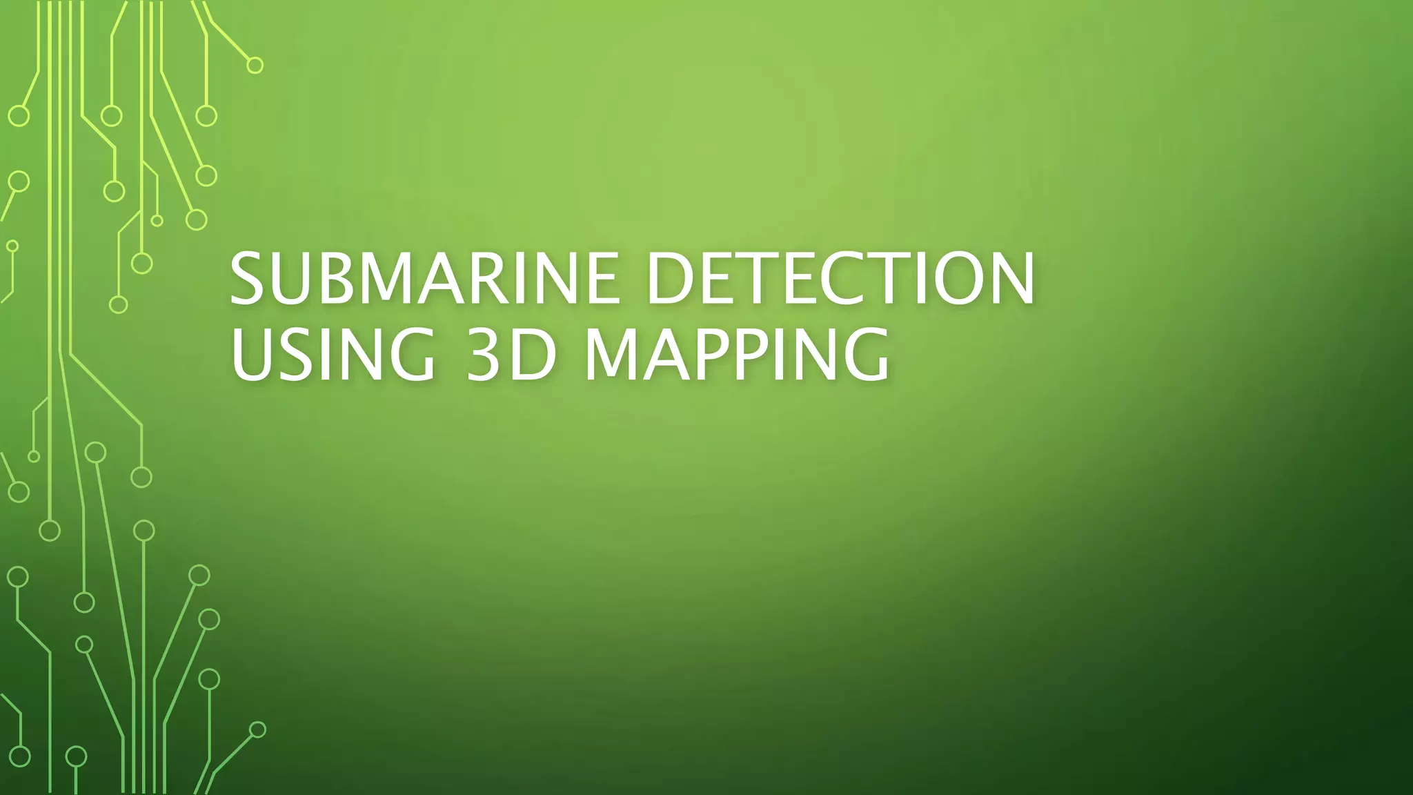 Submarine detection-using-3d-mapping | PPTX | Cameras and Camcorders ...