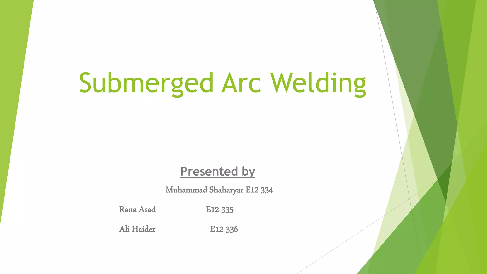 Submerged arc welding | PPTX | Chemistry | Science