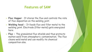 Submerged arc welding | PPTX