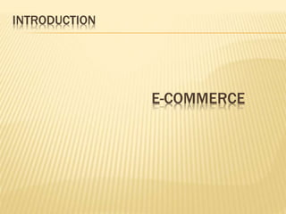 E-COMMERECE | PPTX | Internet | Computing