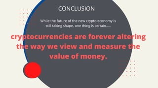 CRYPTOCURRENCY | PPTX | Economy | Business and Finance