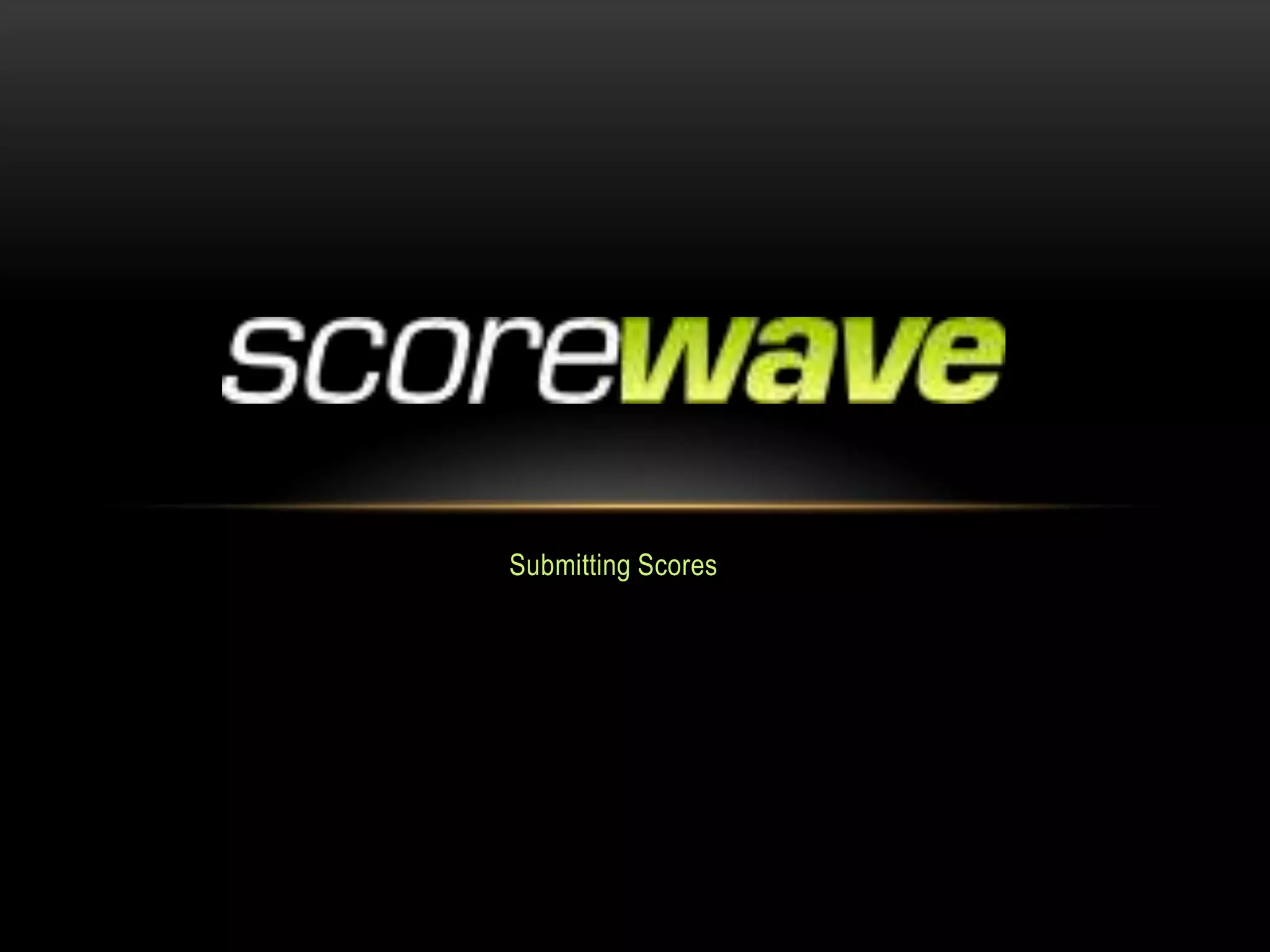 Sharing scores with Scorewave! | PPTX