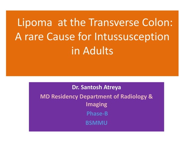 Intussusception in Adults-Submucosal Lipoma at Transverse colon-A rare ...