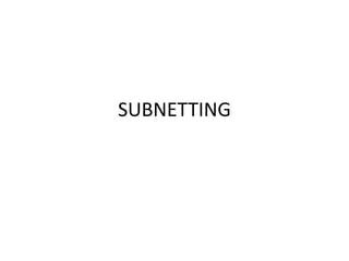 Subnetting | PPTX | Computer Networking | Computing