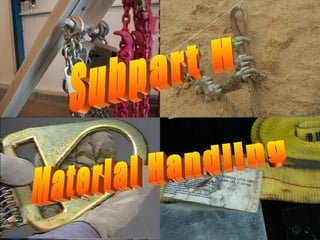 Subpart H - Material Handling | PPS