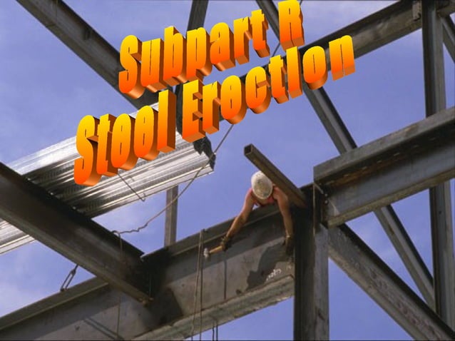 Subpart R - Steel Erection | PPS