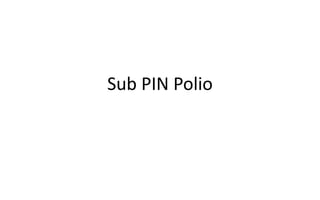 Sub Pekan Imunisasi Nasional POLIO 2024pptx | PPTX