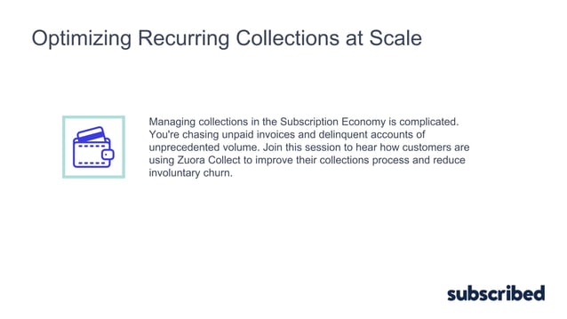 Subscribed 2019 - Optimizing Recurring Collections at Scale | PPT