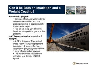 Subsea And Deepwater Flow Assurance Insulation Challenges And New ...