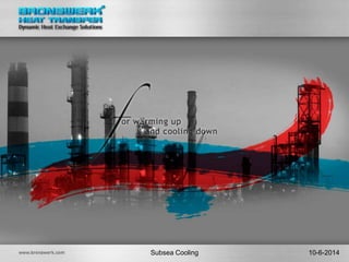 Subsea cooling smart engineering on the move. | PDF