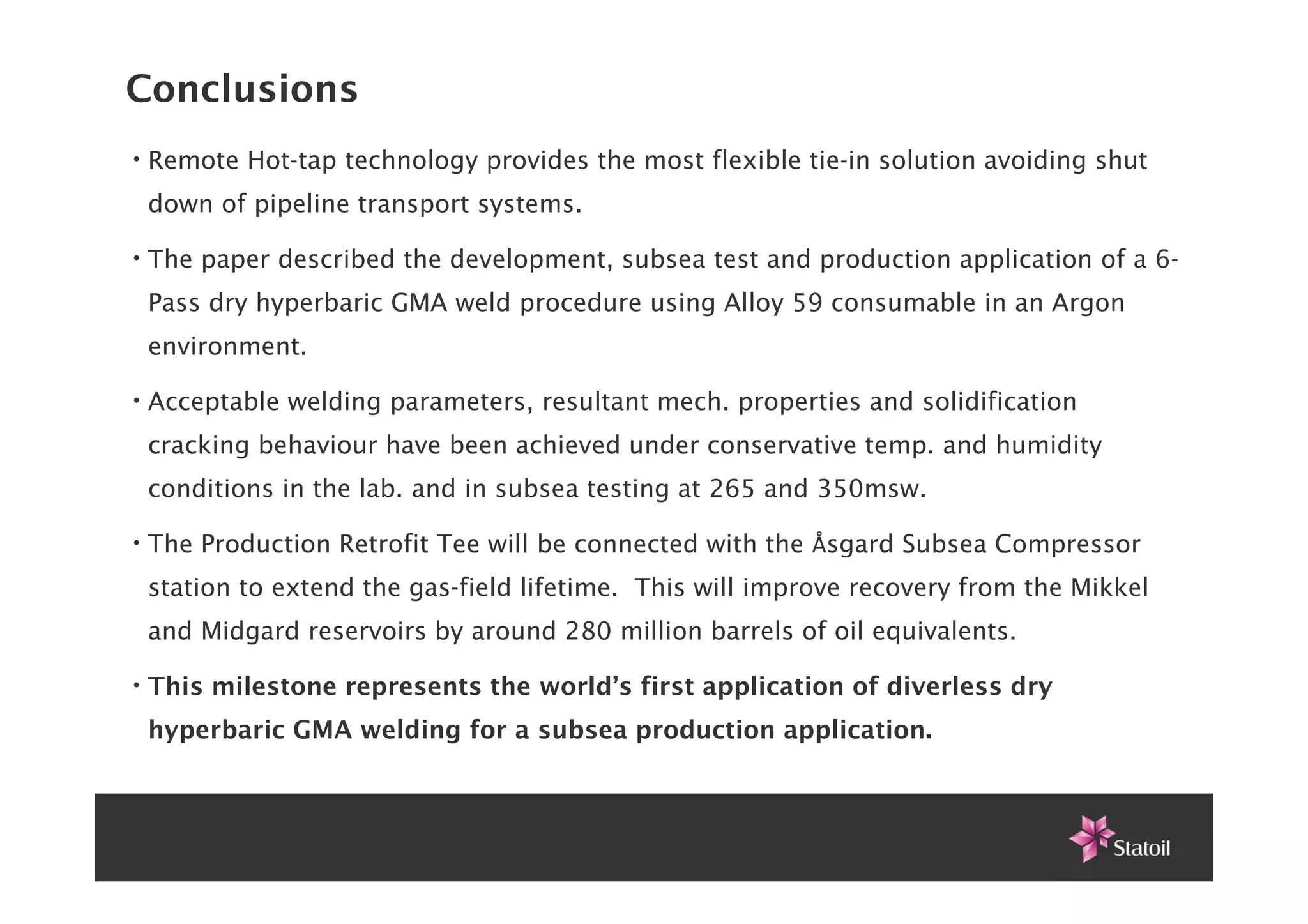 Subsea pipelines the remotely welded retrofit tee for hot tap ...