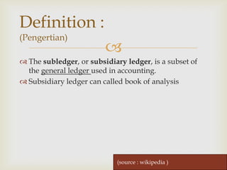 Subsidiary ledger | PPTX | Credit Cards | Personal Debt