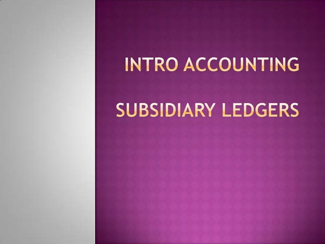 Subsidiary Ledgers Slides Pptx
