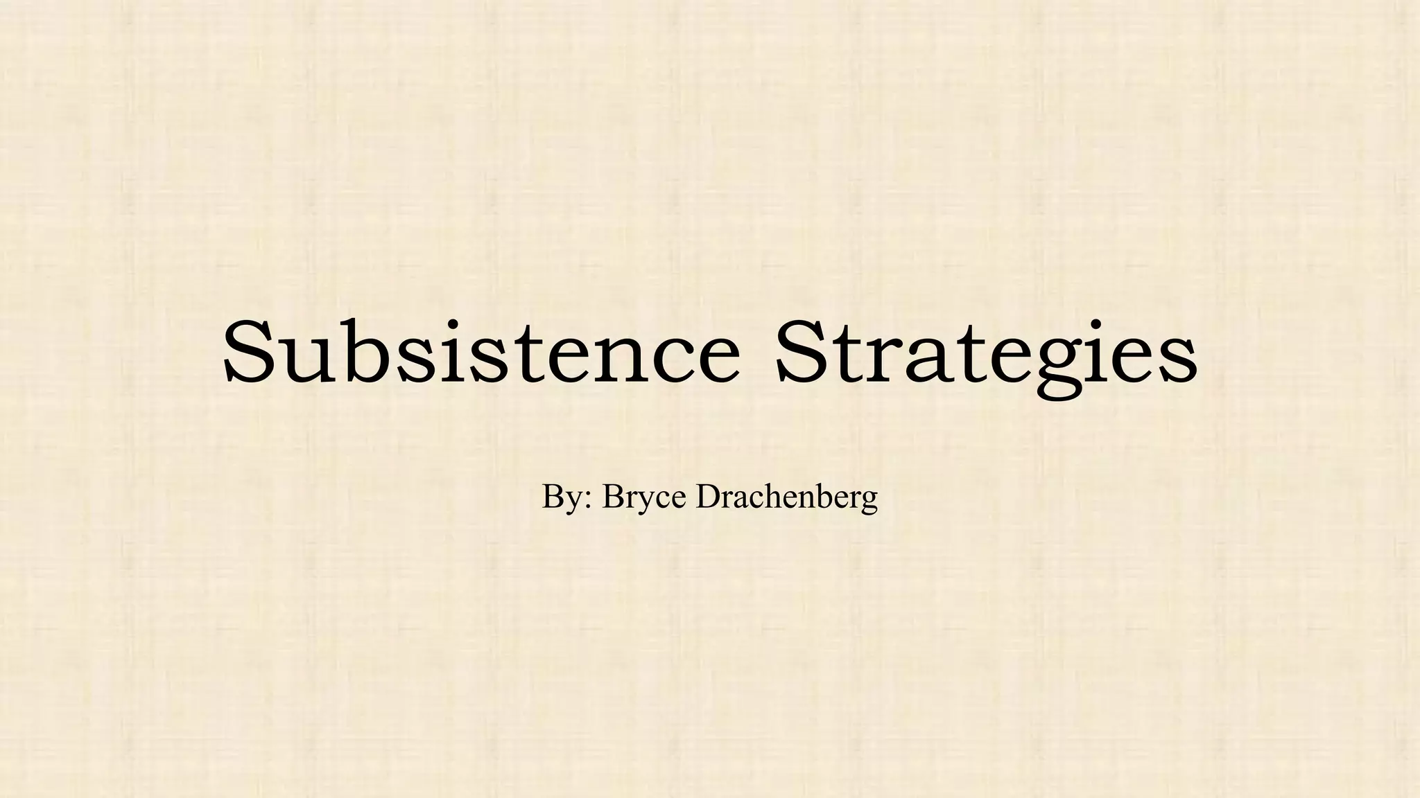 Subsistence strategies | PPT