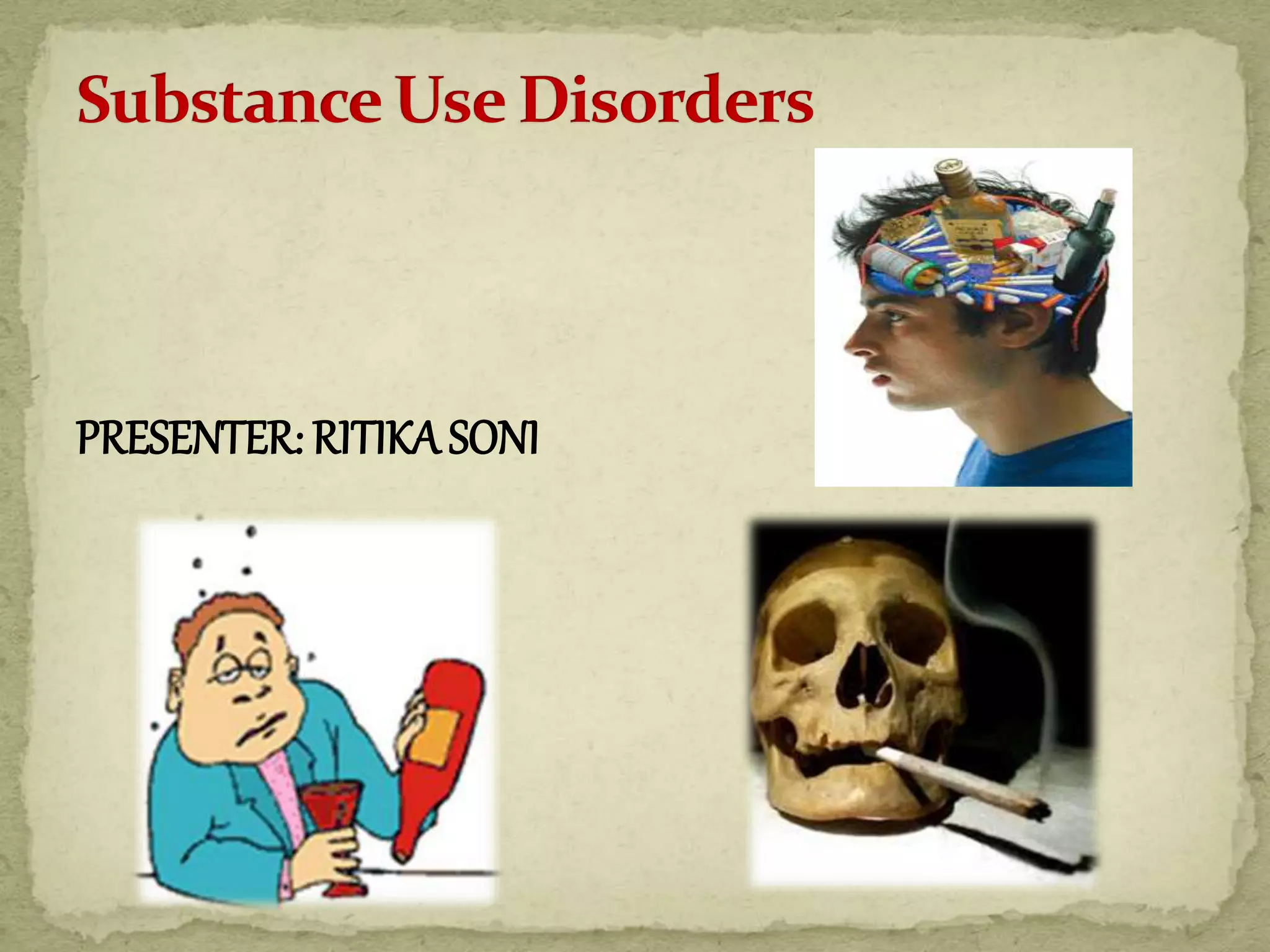 Substance Abuse by Ritika soni | PPT