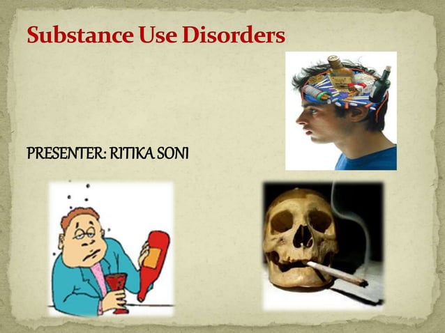 Substance Abuse by Ritika soni | PPT