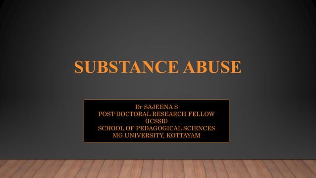 Substance abuse | PPTX | Substance Abuse | Diseases and Conditions