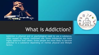 Substance abuse and addiction | PPTX