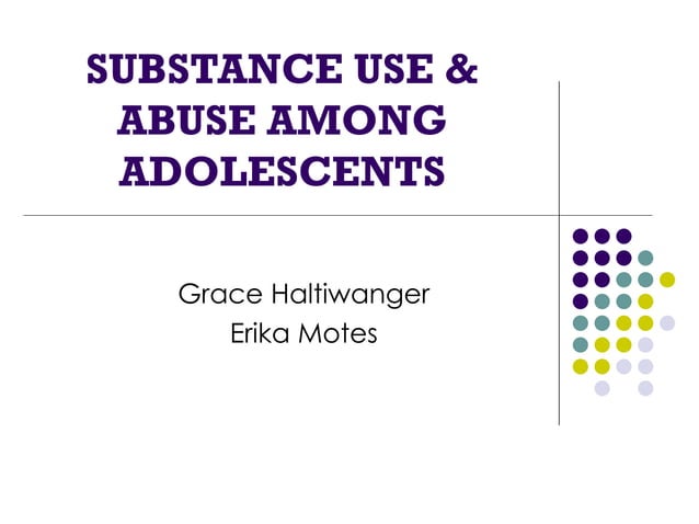 Substance Use and Abuse Among Adolescents.ppt | Illegal Drugs, Tobacco ...