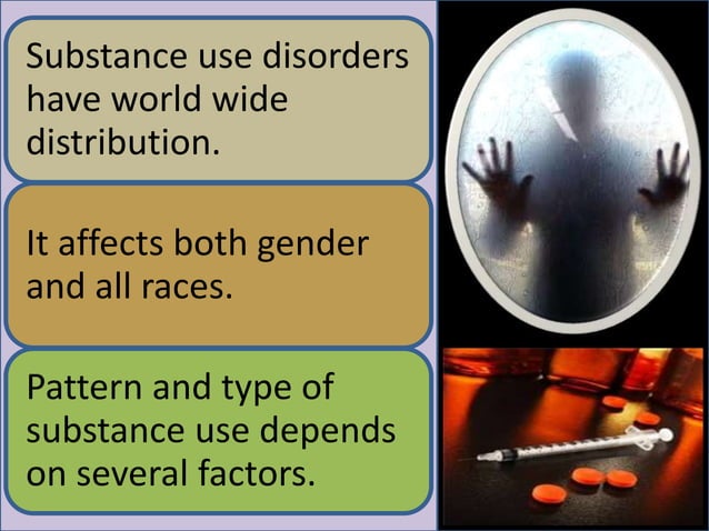 Substance use disorder | PPTX | Substance Abuse | Diseases and Conditions