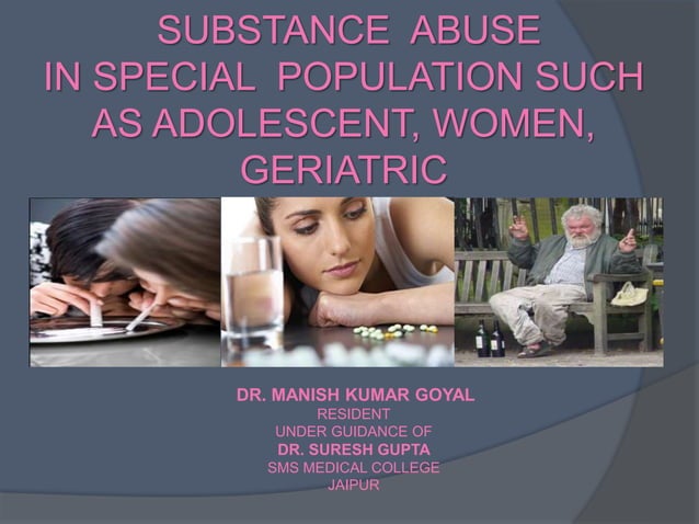 Substance abuse in special population | PPTX | Substance Abuse | Diseases and Conditions