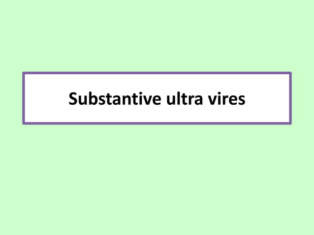 Delegated Legislation: Substantive ultra vires | PPTX | Law